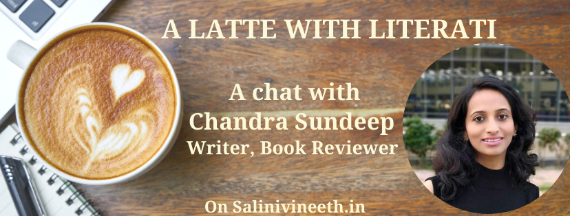 A Latte with Literati- Chandra Sundeep – Salini Vineeth